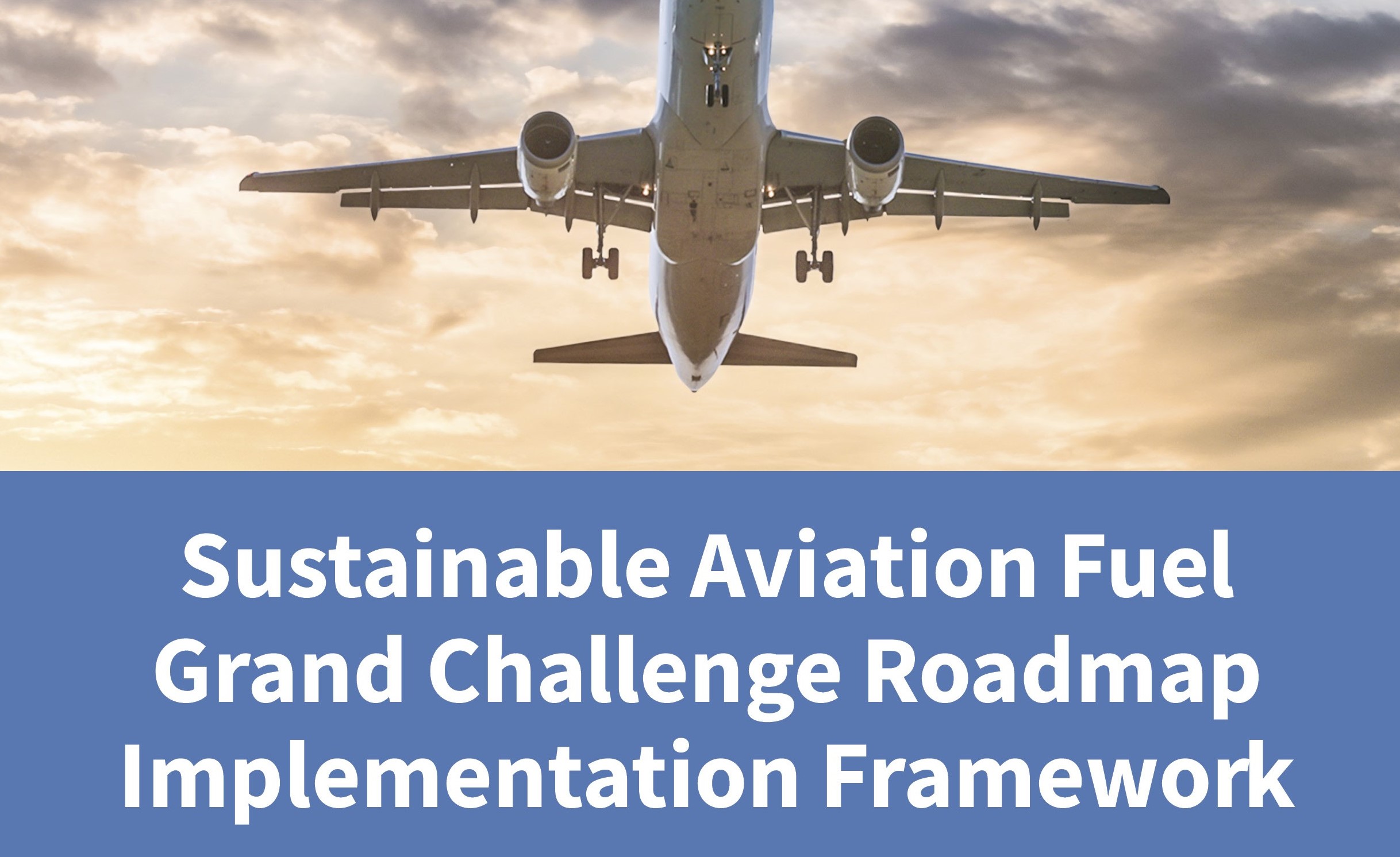 Synthetic Aviation Fuel Grand Challenge Roadmap Implementation Framework | Department of Energy